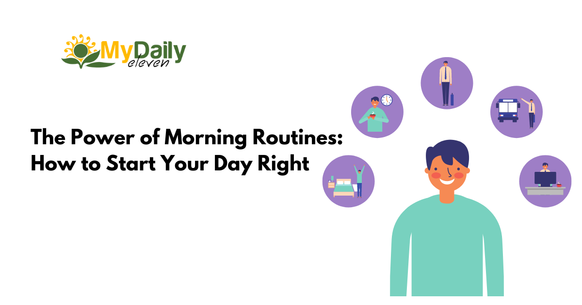 The Power of Morning Routines: How to Start Your Day Right | My Daily Eleven